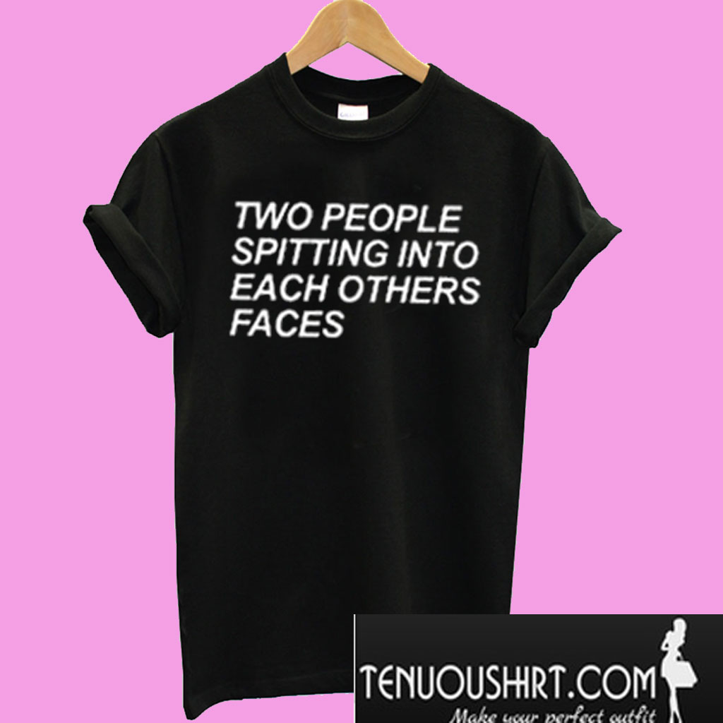 Two People Spitting Into Each Others Faces T Shirt